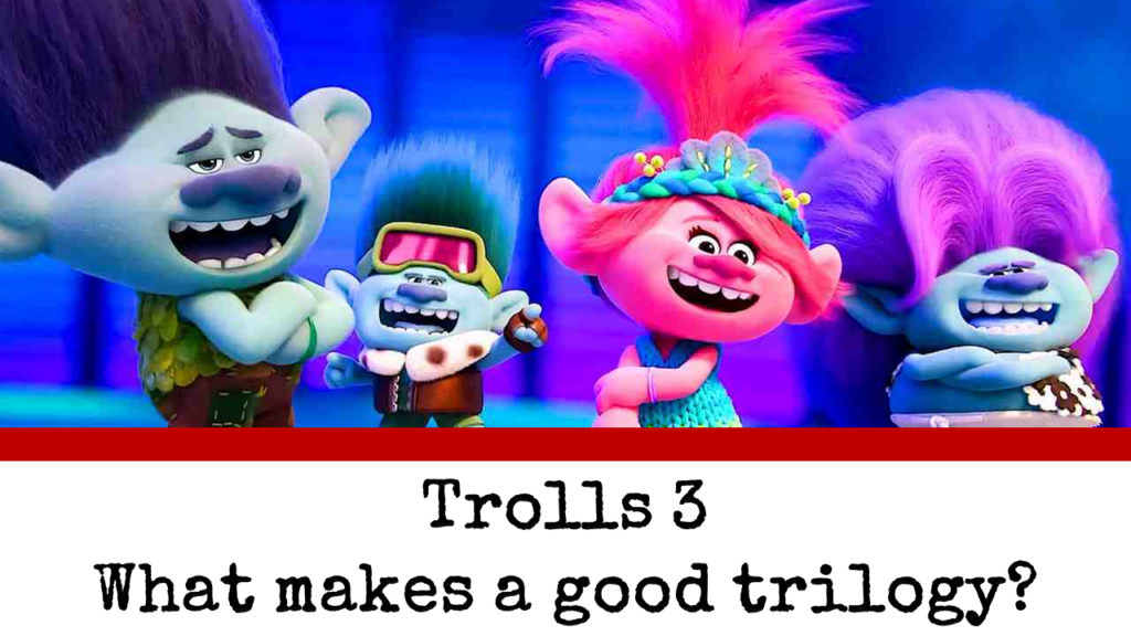 Trolls 3 – What makes a good trilogy? - Chris Moss Fiction